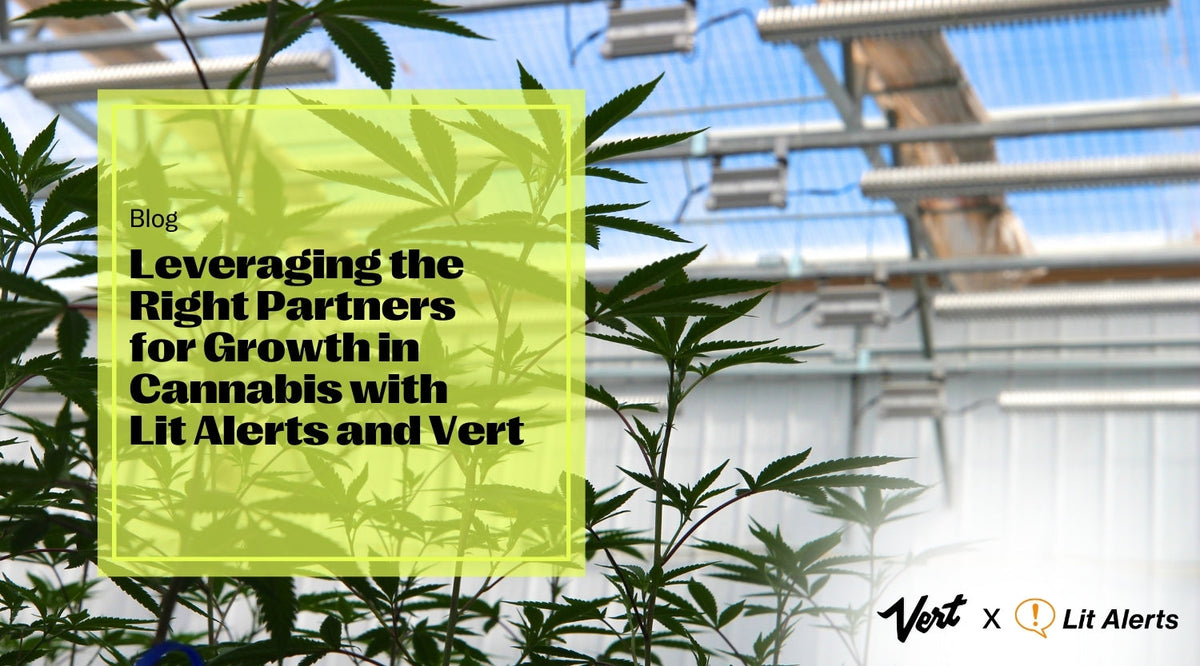Leveraging the Right Partners for Growth in Cannabis with Lit Alerts a